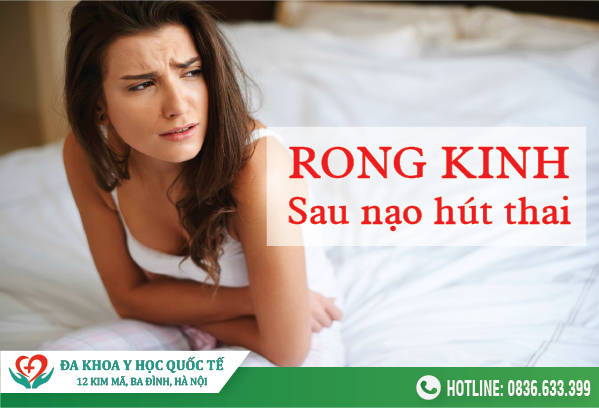 Bị rong kinh sau nạo hút thai là bệnh gì? Có nguy hiểm không?